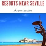 14 Fabulous Beach Resorts near Seville - Visit Southern Spain