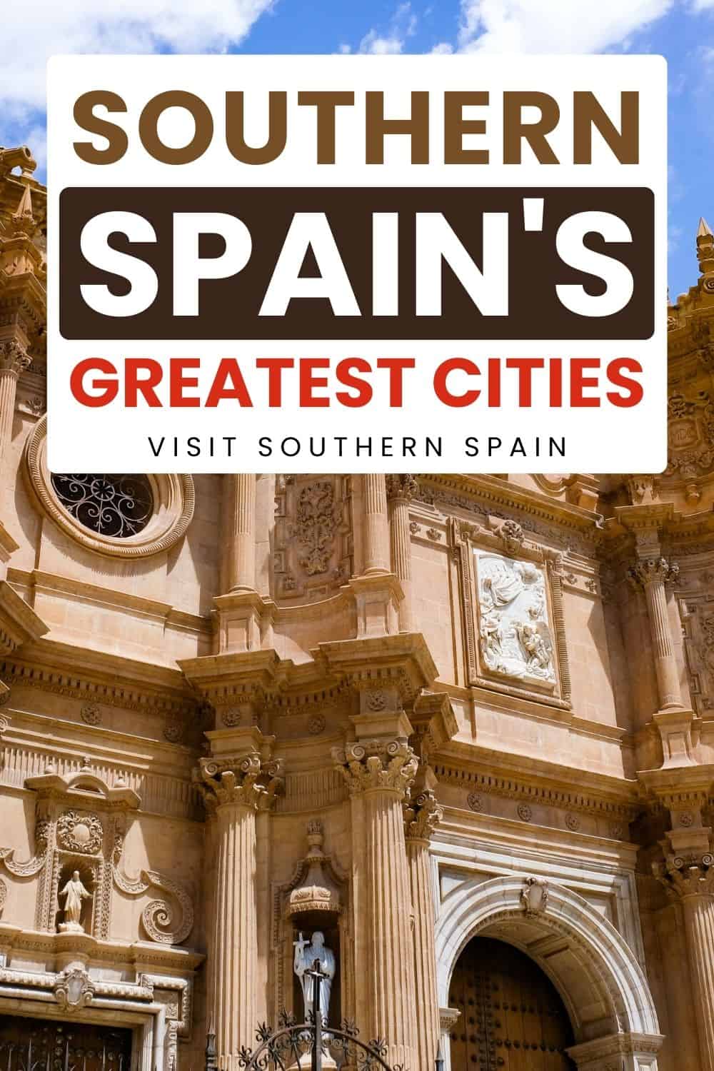 28 Best Cities in Southern Spain - Visit Southern Spain