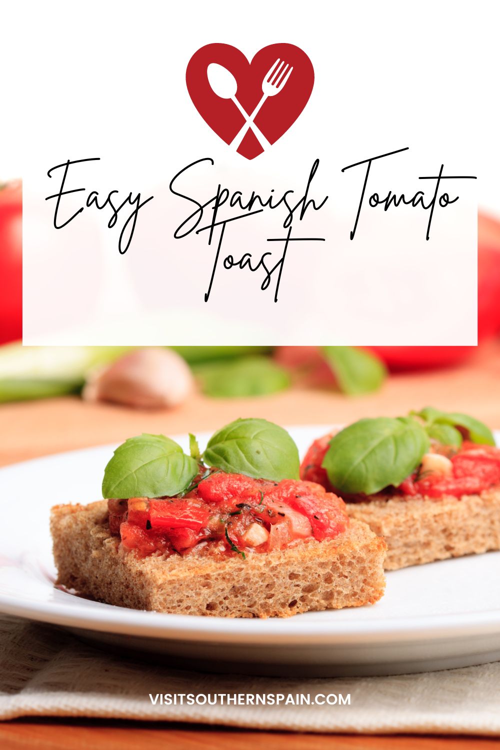 Easy Spanish Tomato Toast [Pan con Tomate] - Visit Southern Spain