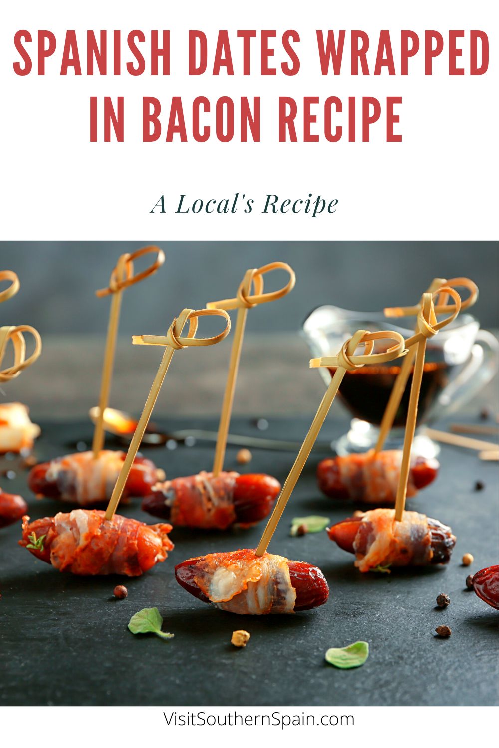Spanish Dates Wrapped in Bacon Recipe