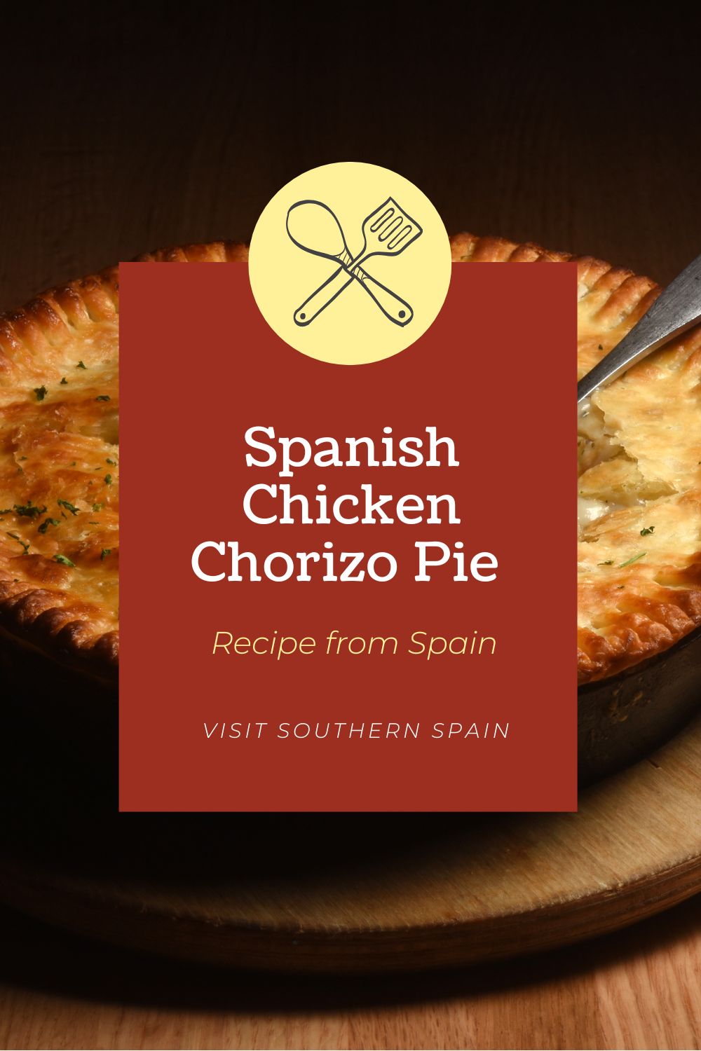 Spanish Chicken Chorizo Pie Recipe - Visit Southern Spain