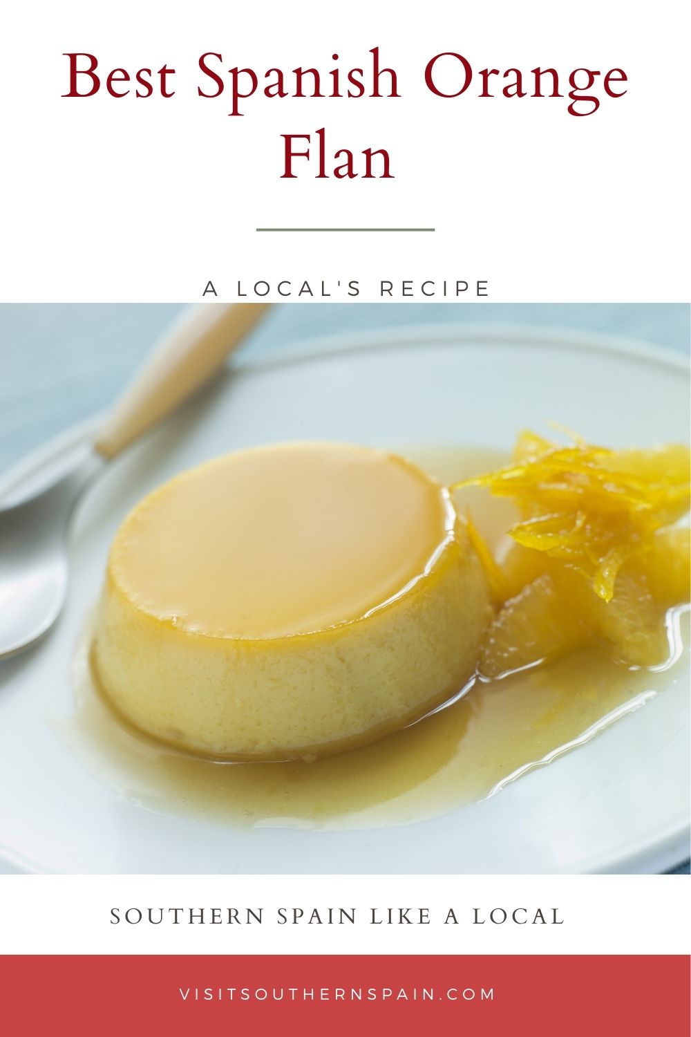 Easy Spanish Orange Flan Recipe - Flan de Naranja - Visit Southern Spain