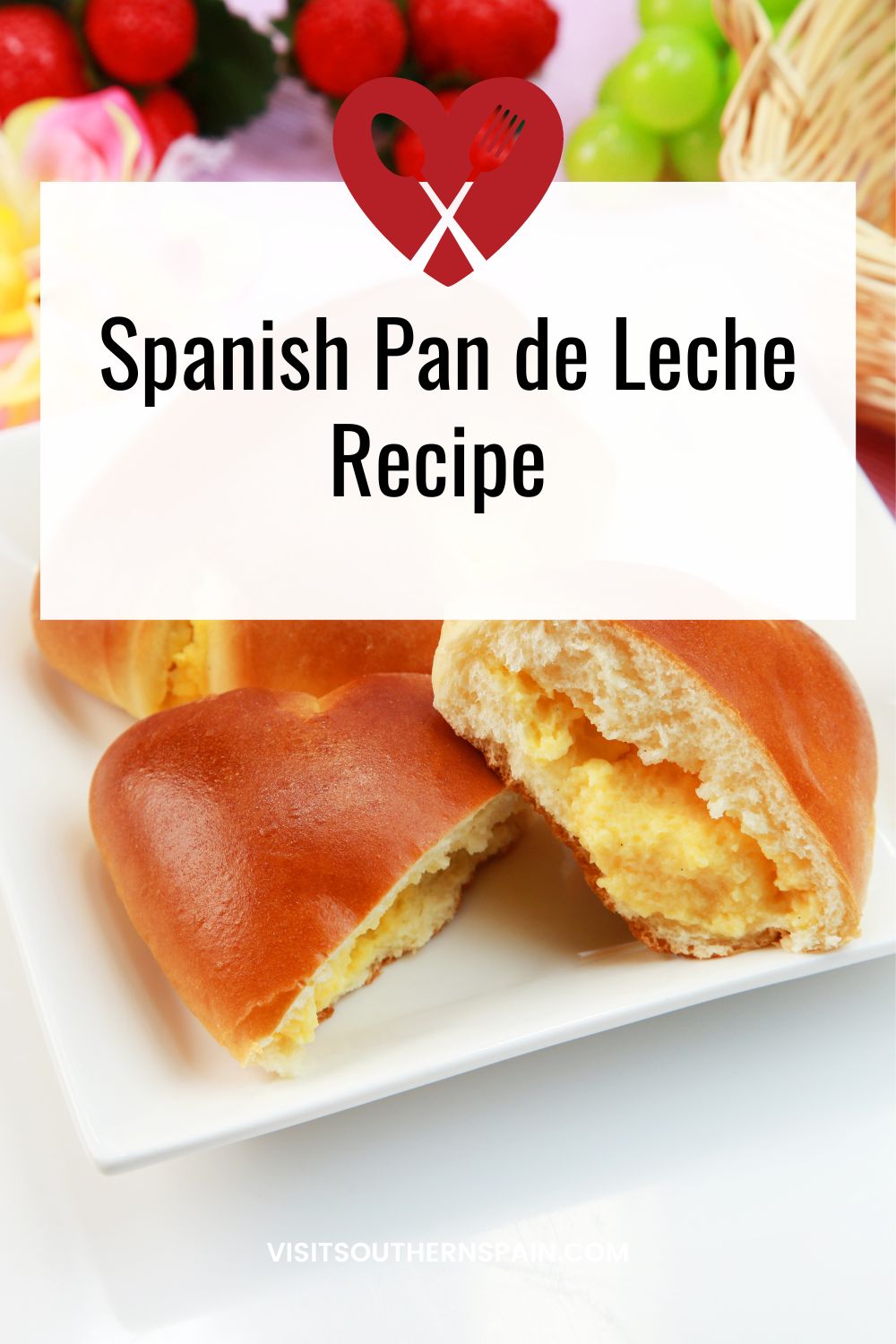 Tasty Pan de Leche Recipe from Spain - Visit Southern Spain