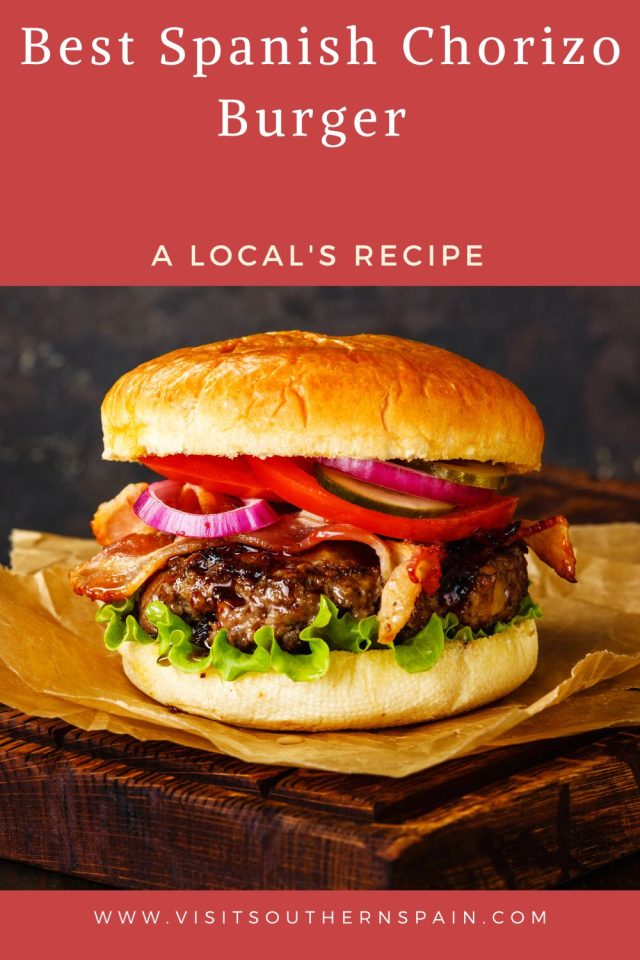 Best Spanish Chorizo Burger Recipe - Visit Southern Spain