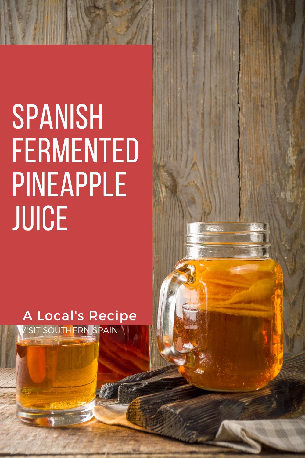 Spanish Fermented Pineapple Juice Recipe - Visit Southern Spain