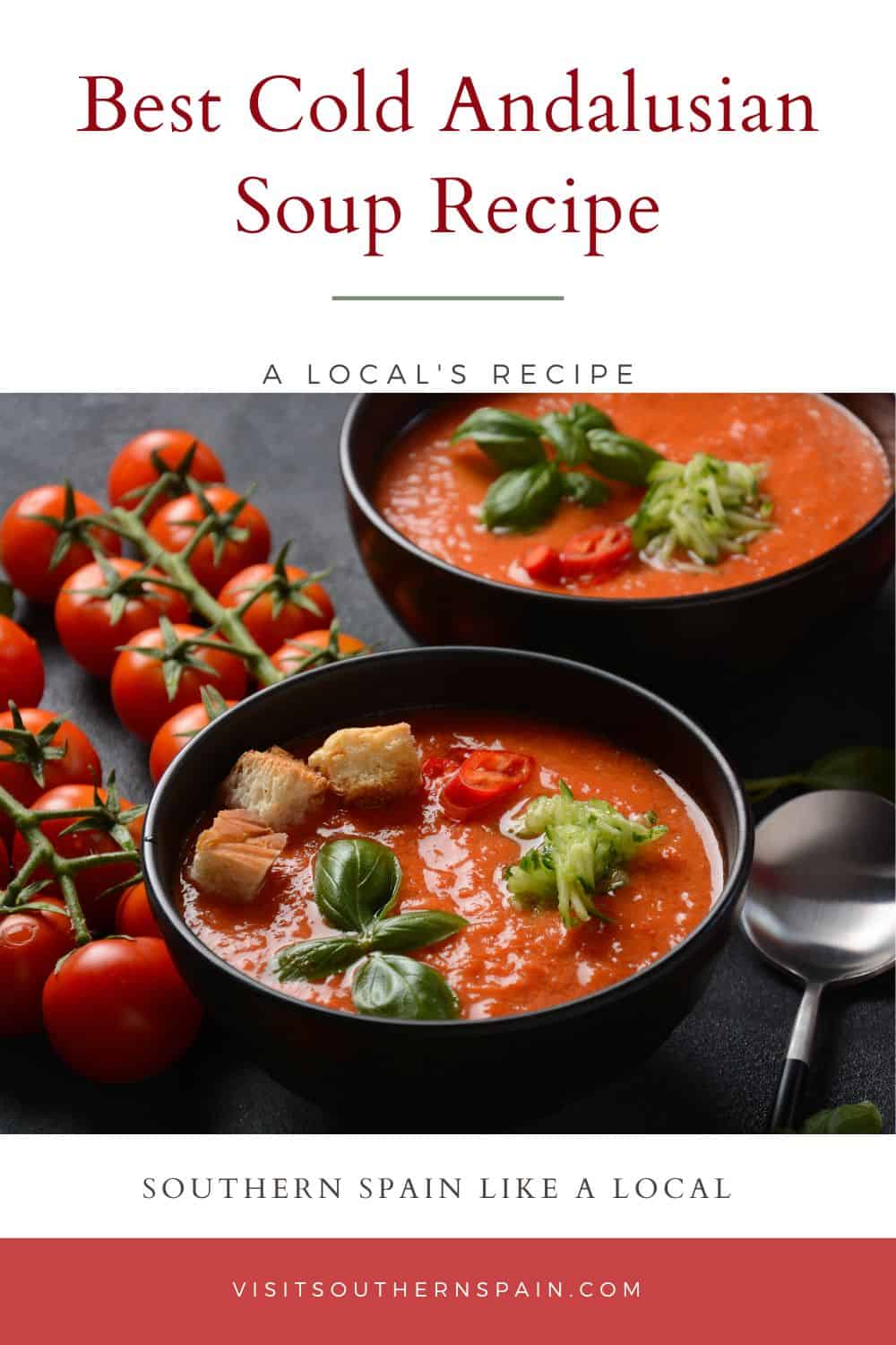 The Best Cold Andalusian Soup Recipe - Visit Southern Spain
