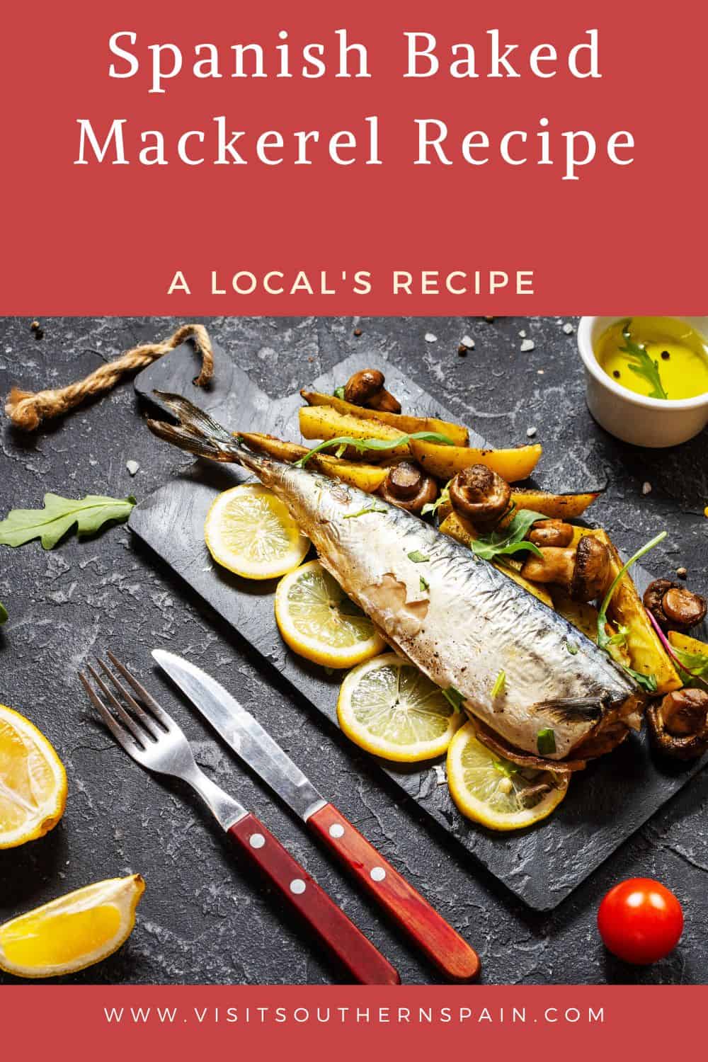 Easy Spanish Baked Mackerel Recipe - Visit Southern Spain