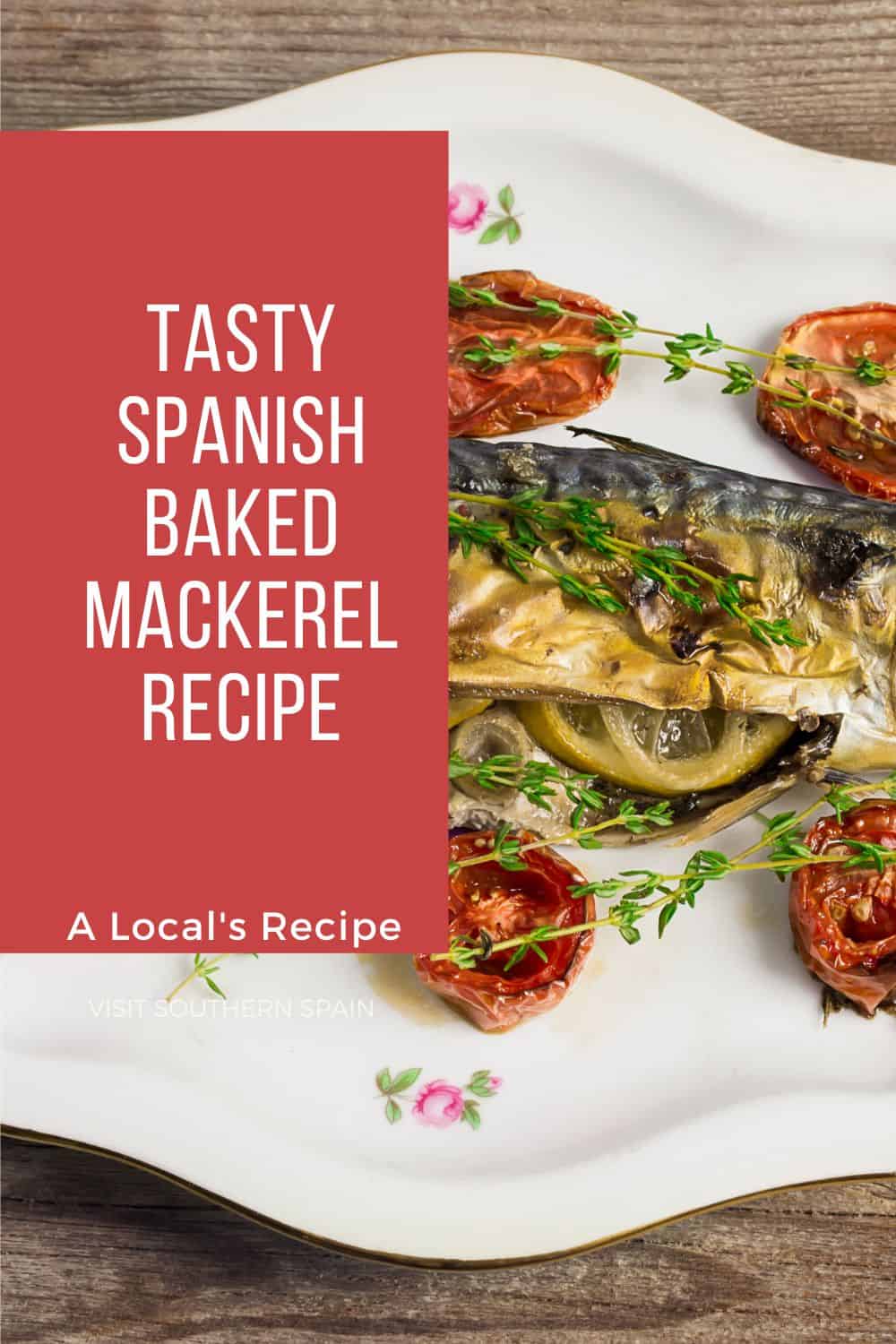 Easy Spanish Baked Mackerel Recipe - Visit Southern Spain