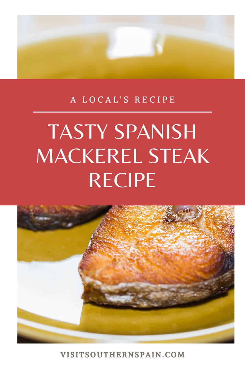 Easy Spanish Mackerel Steak Recipe - Visit Southern Spain