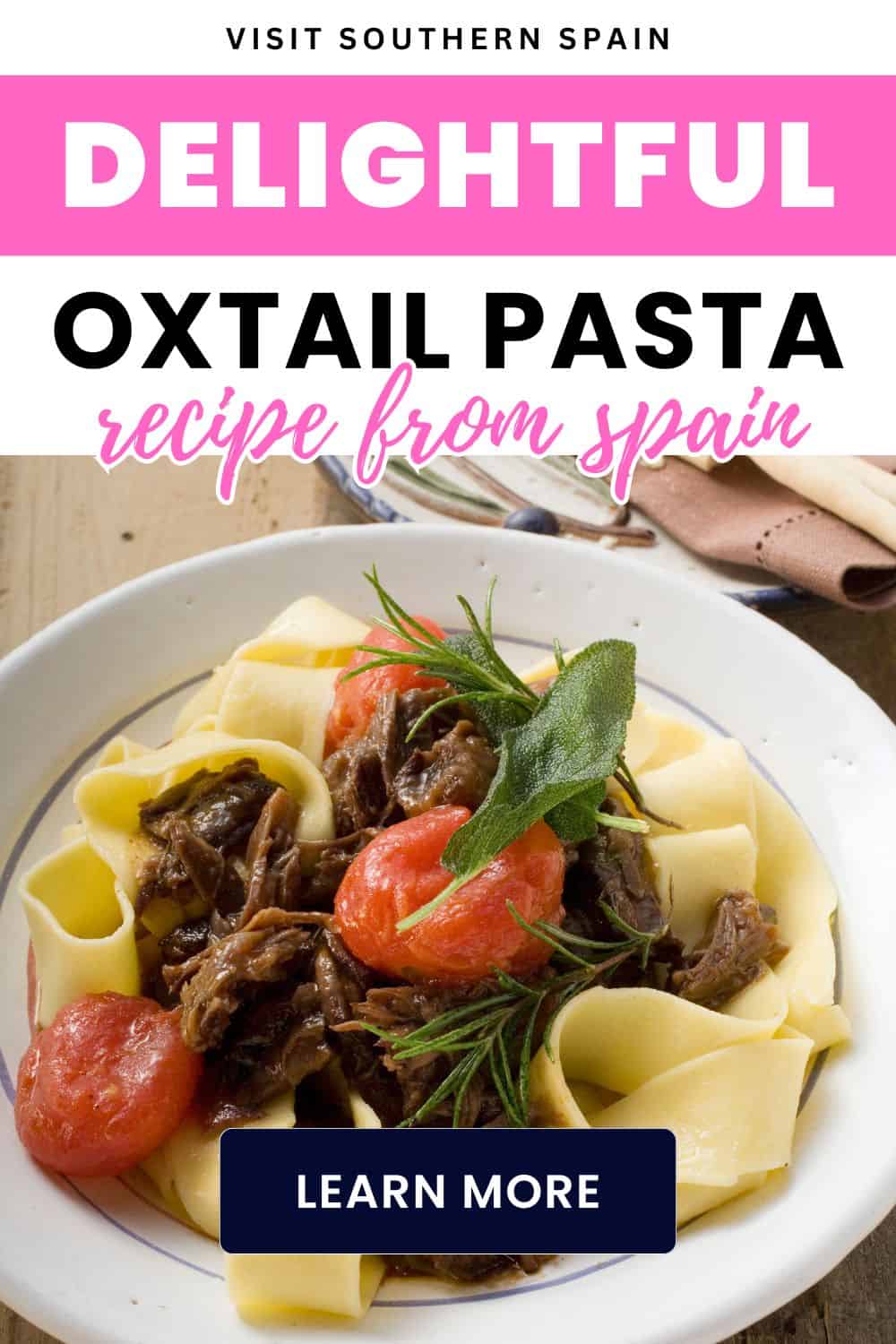 Delightful Oxtail Pasta Recipe From Spain - Visit Southern Spain