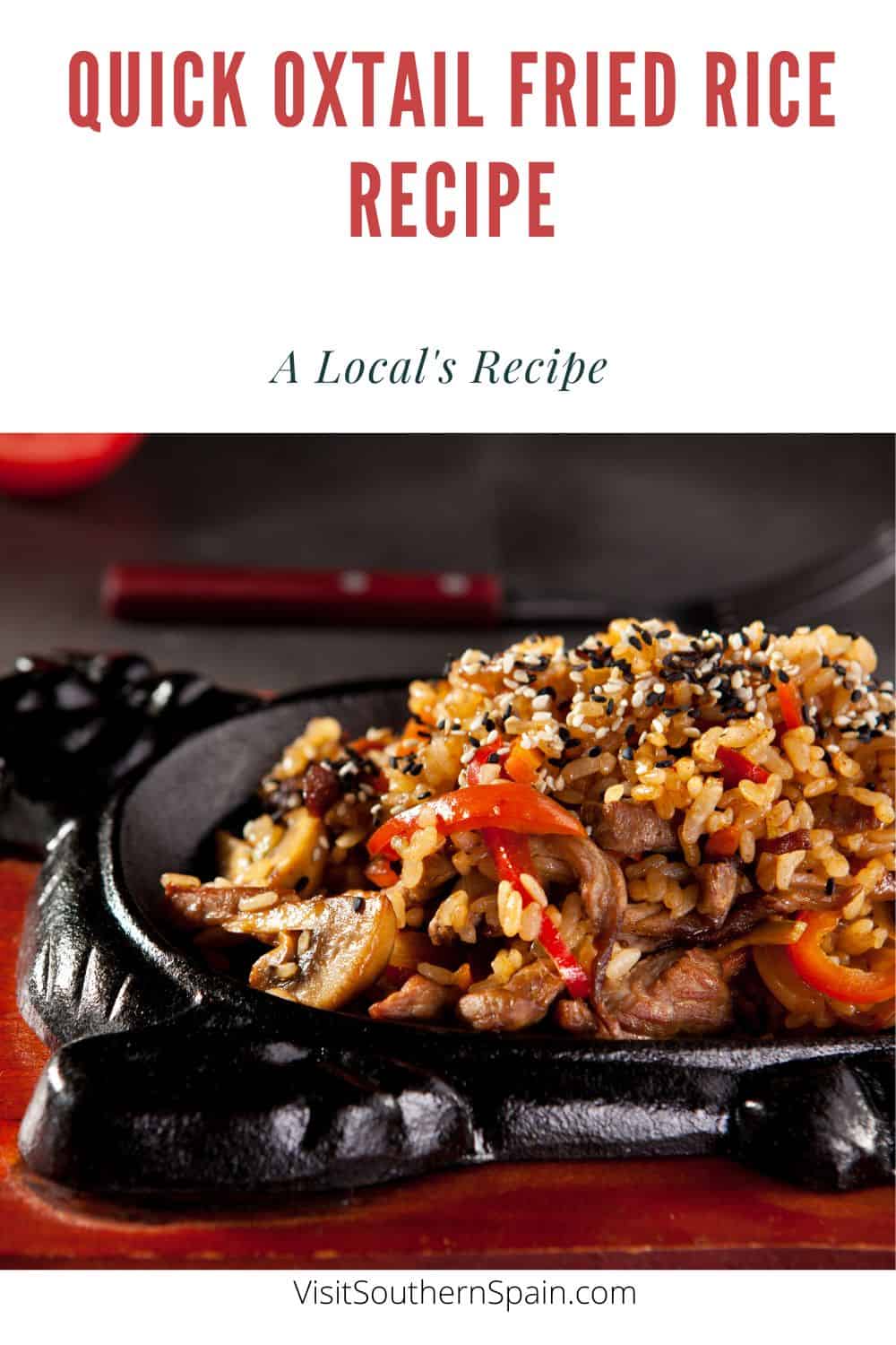 Quick Oxtail Fried Rice Recipe - Visit Southern Spain