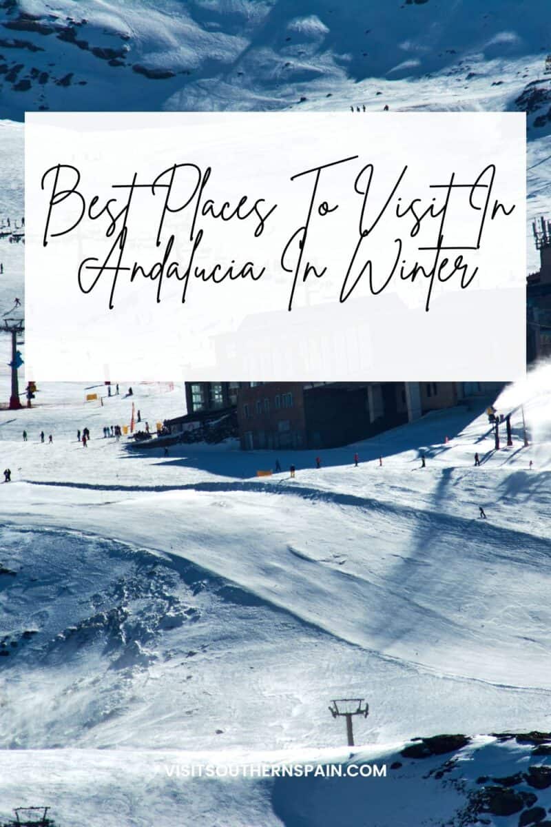 12 Best Places To Visit In Andalucia In Winter - Visit Southern Spain