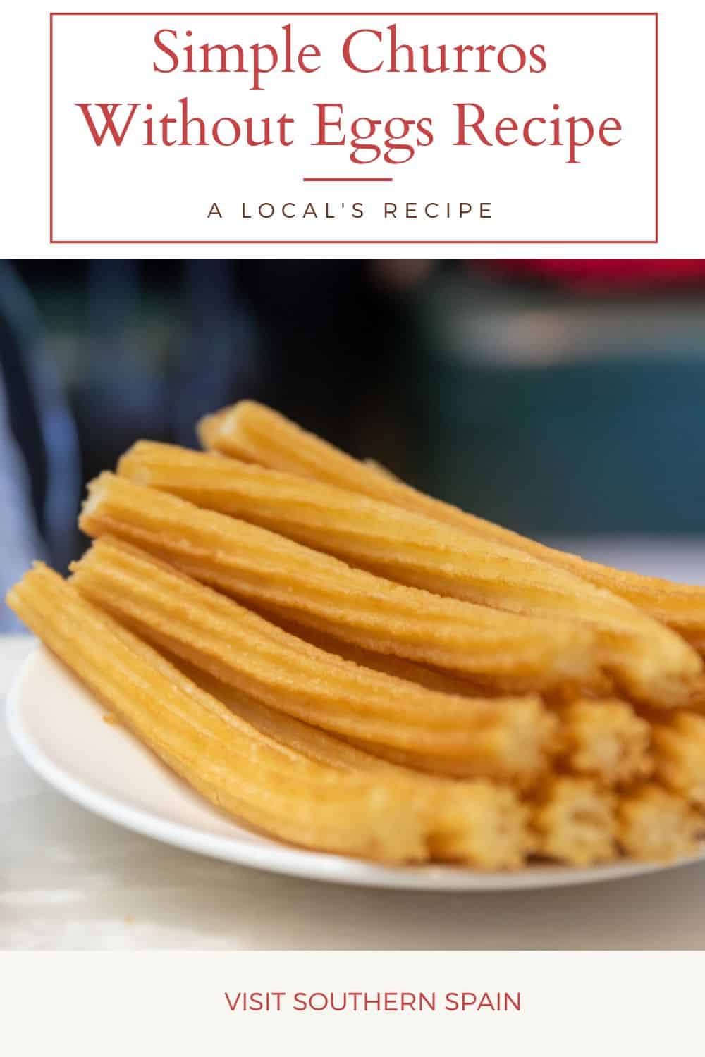 Easy Churros Without Eggs Recipe Visit Southern Spain