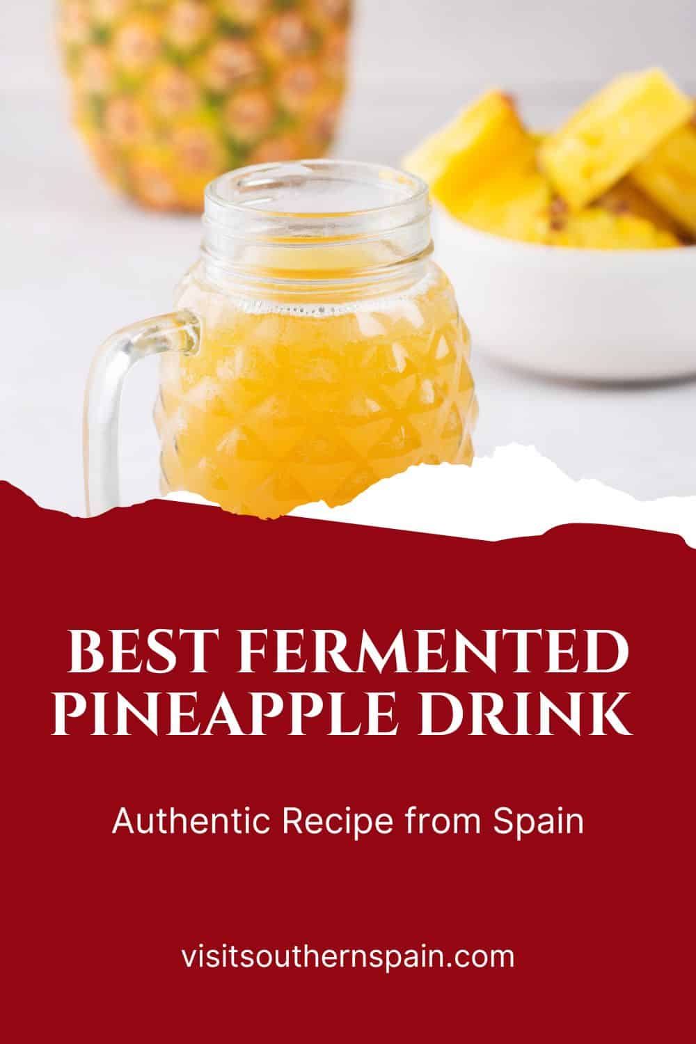 Best Fermented Pineapple Drink Recipe - Visit Southern Spain