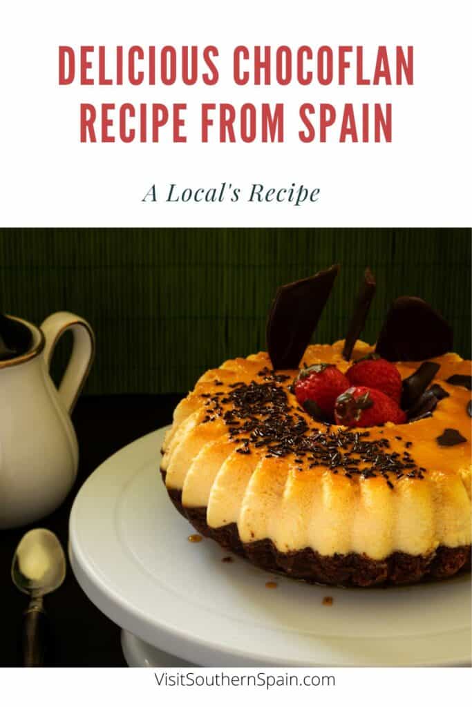 Delicious Chocoflan Recipe From Spain - Visit Southern Spain